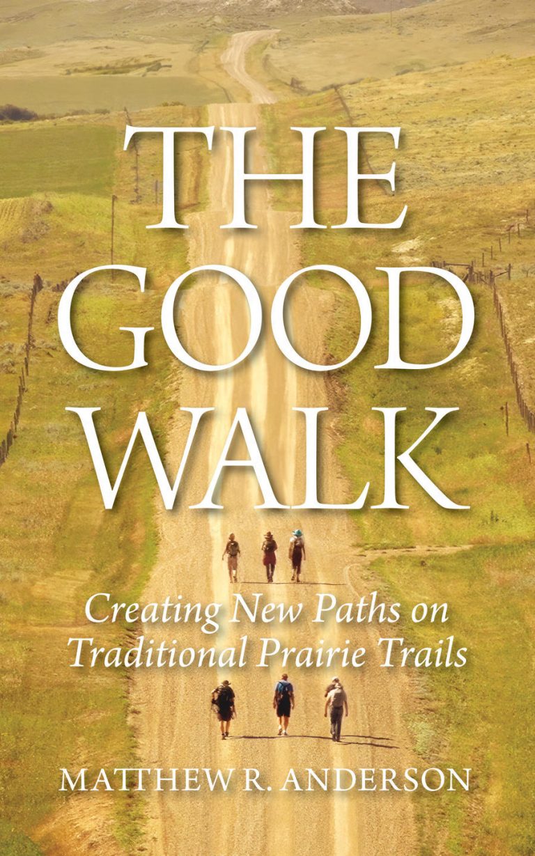 The Good Walk - Matthew R Anderson - Discover Southwest Saskatchewan